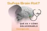 Qué es Brain Rot y cómo solucionarlo: Definición y Causas
